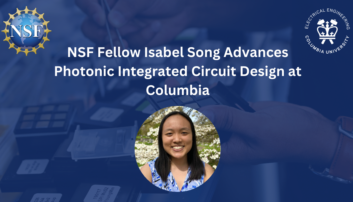 NSF Fellow Isabel Song Advances Photonic Integrated Circuit Design at ...